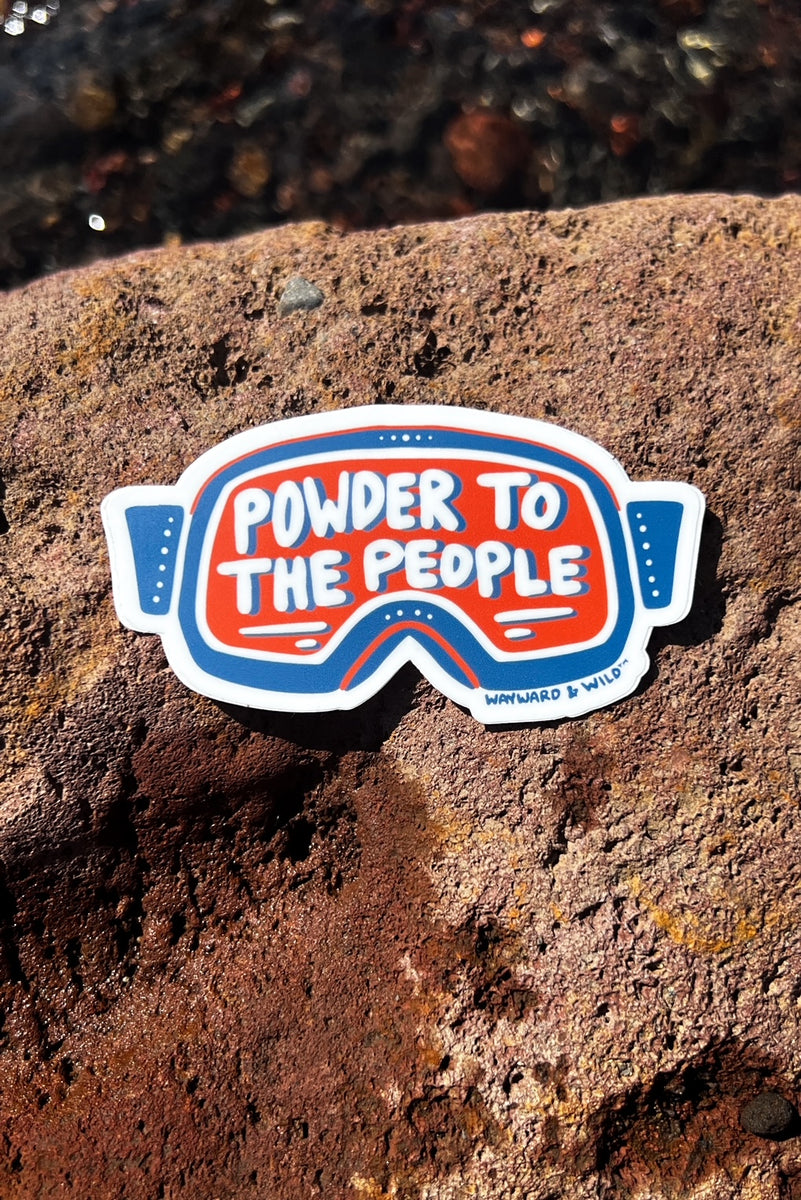 Powder to the People sticker – Wayward & Wild